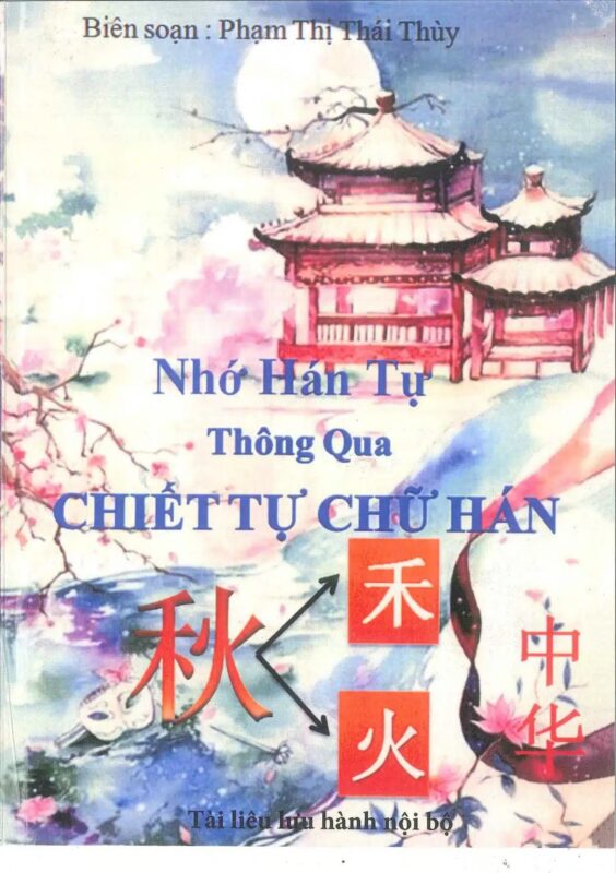 Chiết Tự Chữ Hán PDF – Bí Quyết Ghi Nhớ Hàng Nghìn Tự Hán Dễ Dàng, Hiệu ...